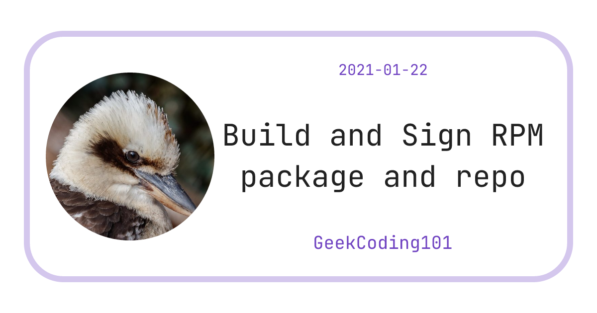 Build and Sign RPM package and repo - GeekCoding101 - Make your way to geek