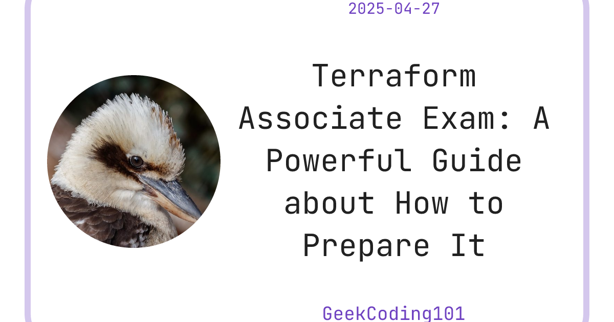 Terraform Associate Exam: A Powerful Guide about How to Prepare It - GeekCoding101 - Make your ...